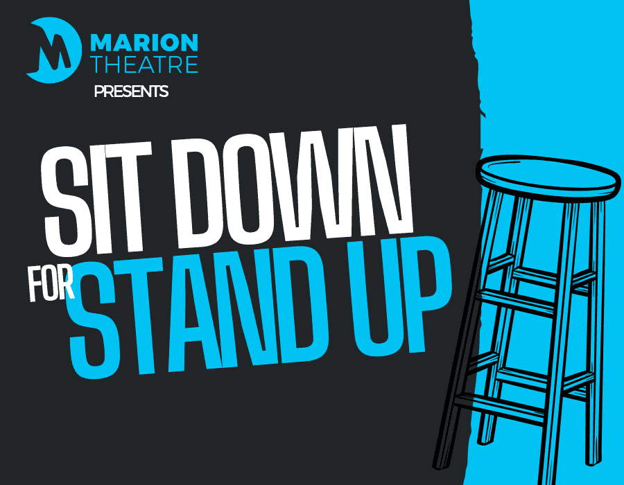 Sit Down for Stand Up | Marion Theatre